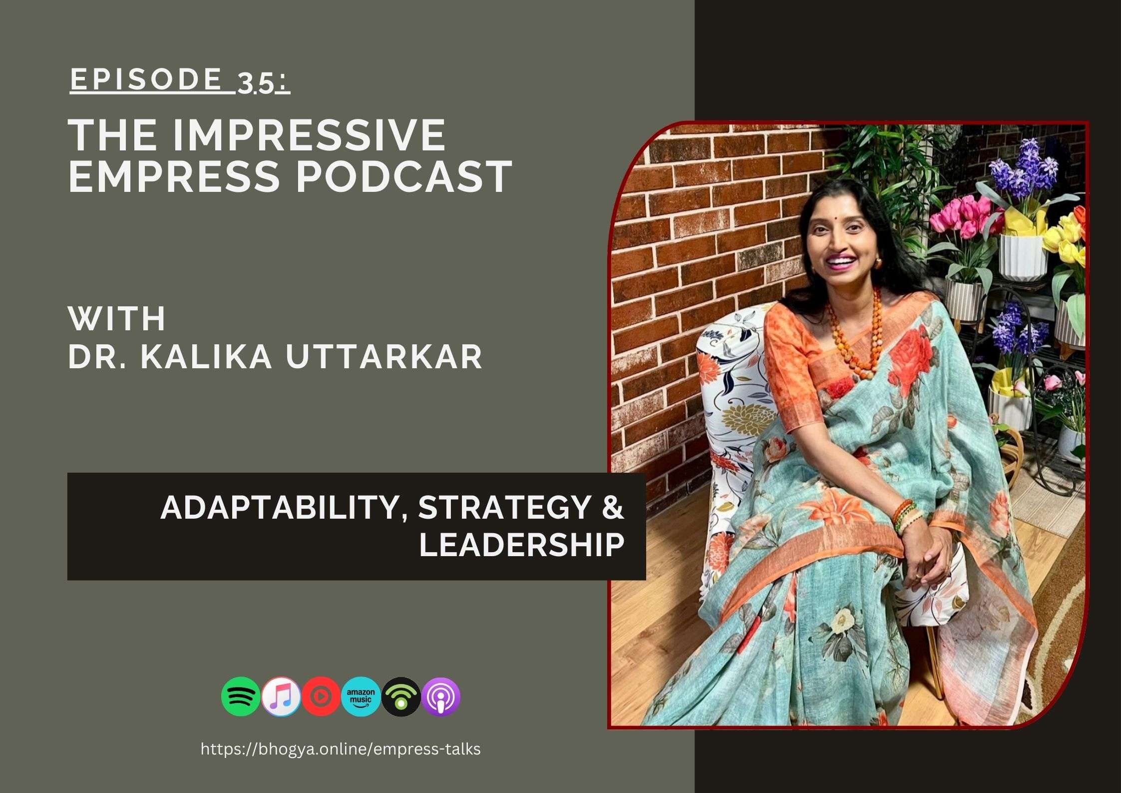 Adaptability, Strategy & Leadership with Dr. Kalika Uttarkar - Bhogya ...